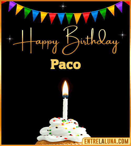 Feliz Cumpleaños Paco GIF 🎂 【Felicidades Paco 】🎉