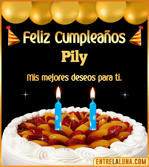 Feliz Cumpleaños Pily GIF 🎂 【Felicidades Pily 】🎉