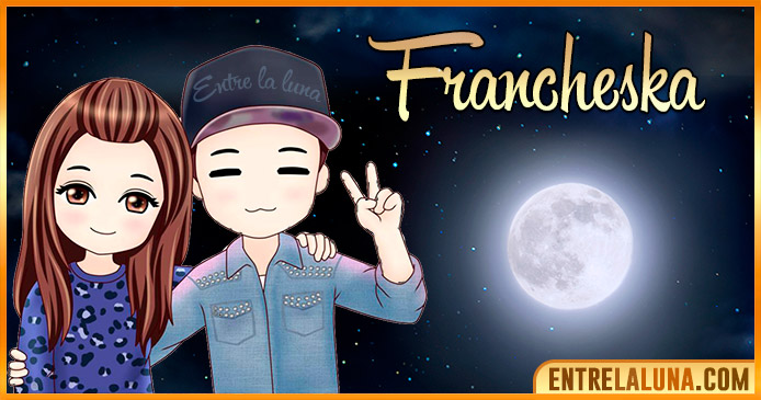 Imágenes de Gif con Nombres para Francheska Descarga Gratis
